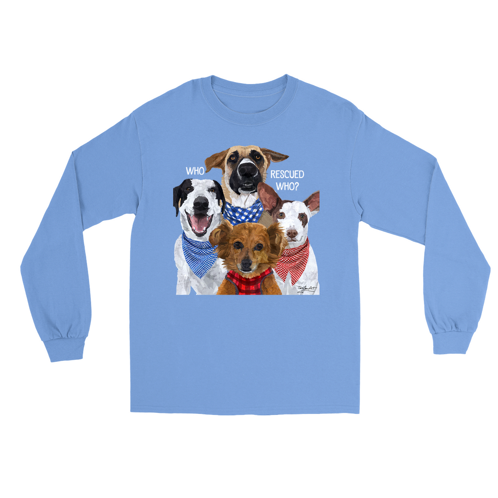 Who Rescued Who Dogs Long Sleeve Shirts - Two Can Art